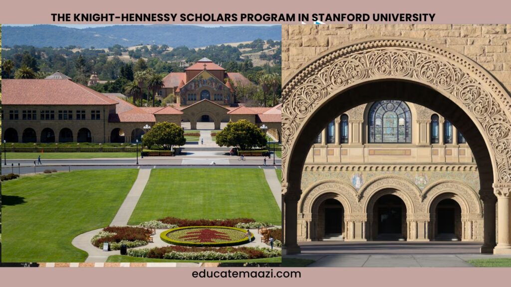 The Knight-Hennessy Scholarship At Stanford 2025 - Educate Maazi